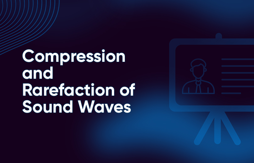 Compression And Rarefaction